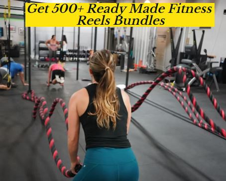 Get 500+ Ready Made Fitness Reels Bundles