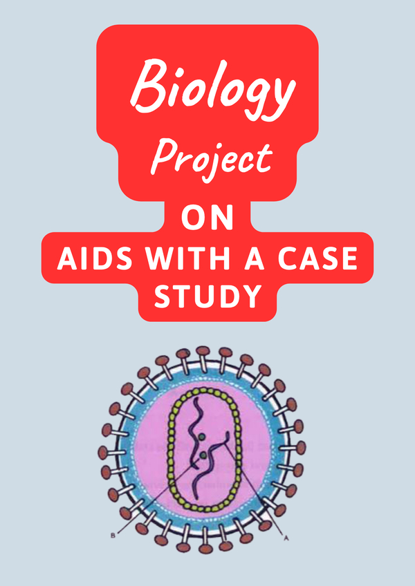 Biology Project On AIDS with a Case Study