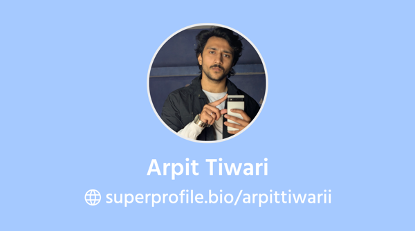 Arpit Tiwari | SuperProfile