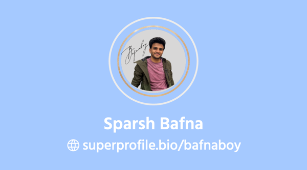 Sparsh Bafna | SuperProfile