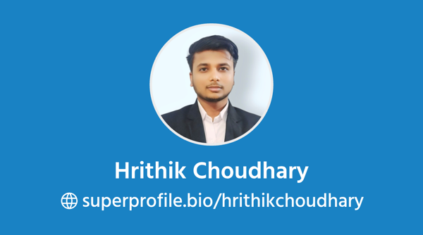 Hrithik Choudhary | SuperProfile