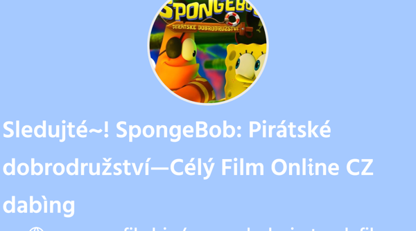 Sledujté~! SpongeBob: Pirátské dobrodružství—Célý Film Onl𝔦ne CZ dabìng ...